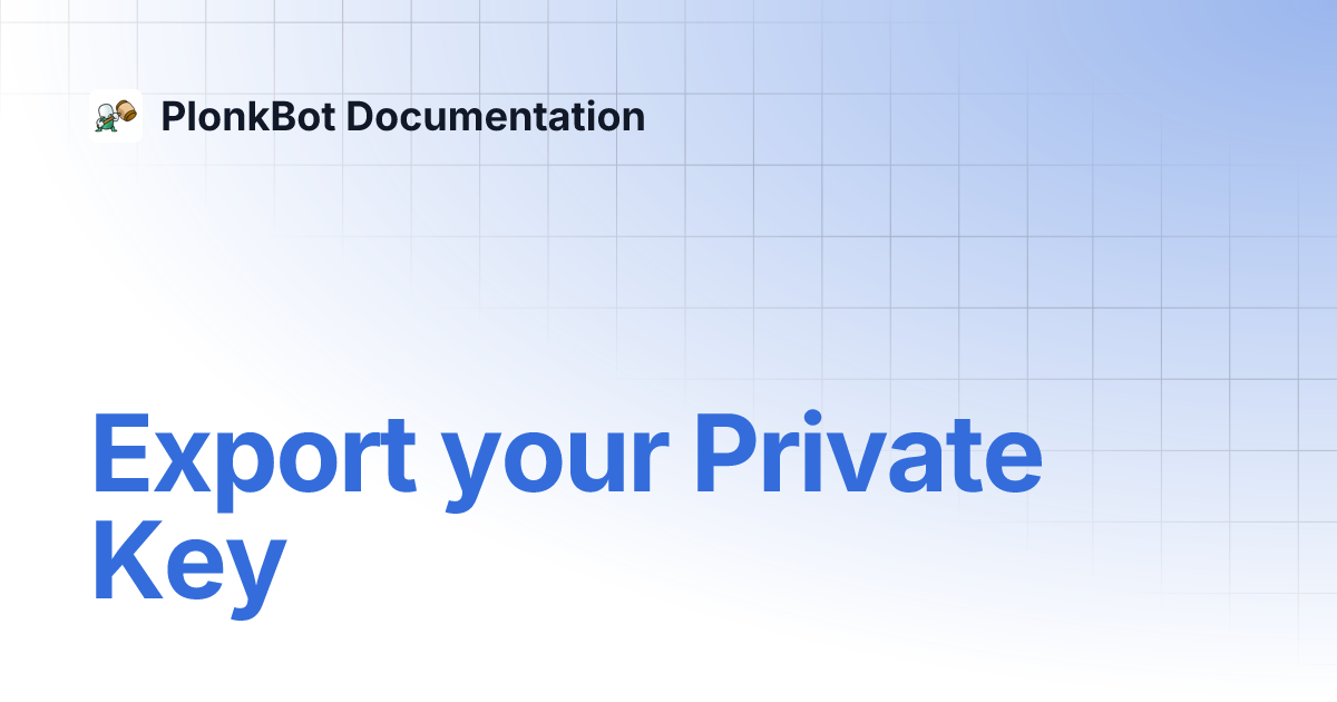Export your Private Key | PlonkBot Documentation